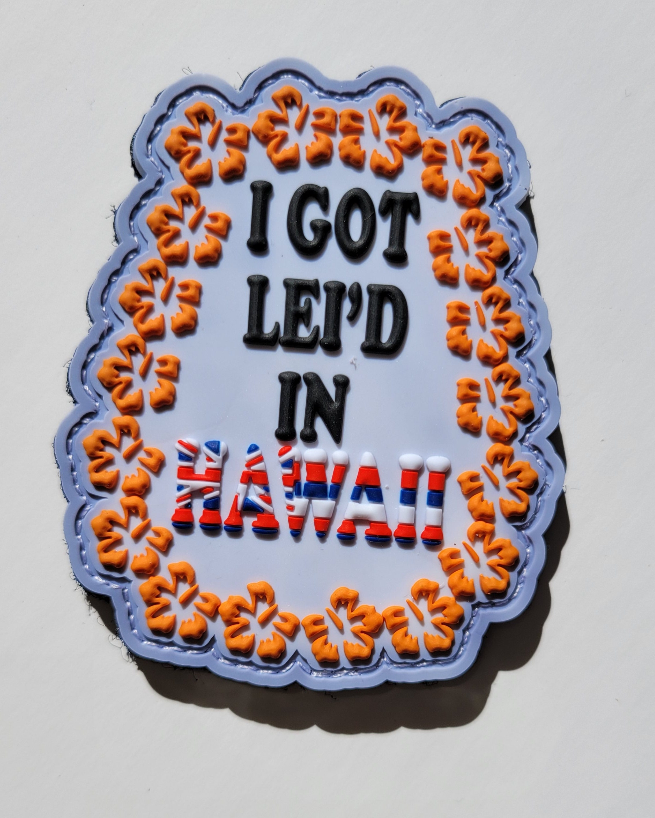 I Got Lei'd in Hawaii Patch - Etsy