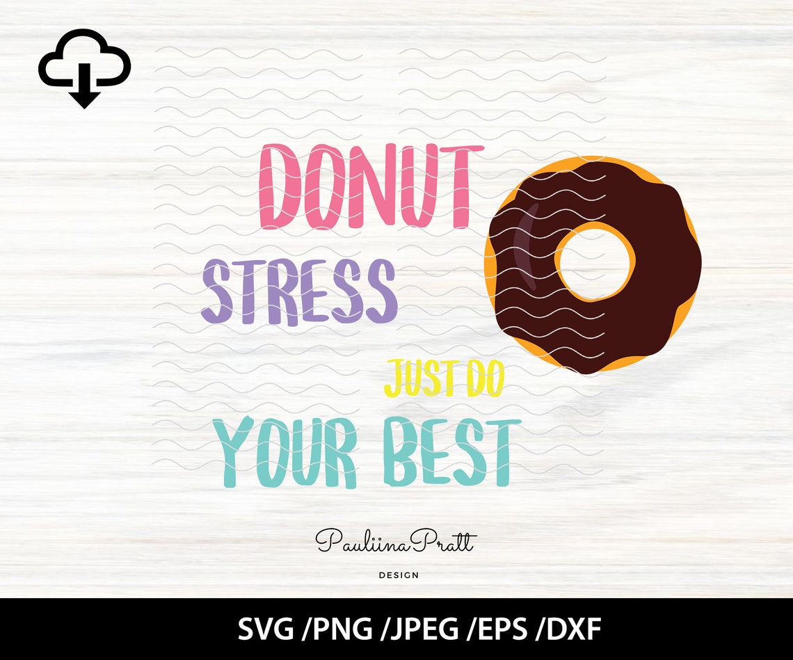 Donut Stress SVG Donut Stress Just Do Your Best SVG Digitale | Etsy