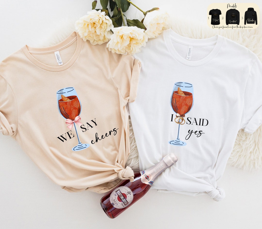 Hen Party Tees, I Said Yes We Say Cheers T-shirts, Bachelorette Party ...