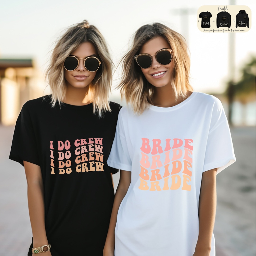 Bride and I Do Crew, Retro Batch Shirts, Bachelorette Party Shirts, I ...
