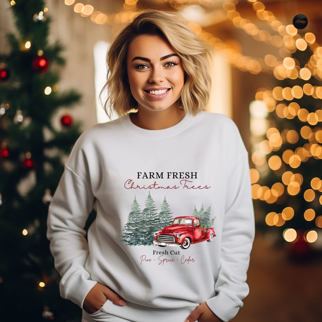 Cute Winter Sweatshirt Farm Fresh Trees, Christmas Family T-shirts, Old ...