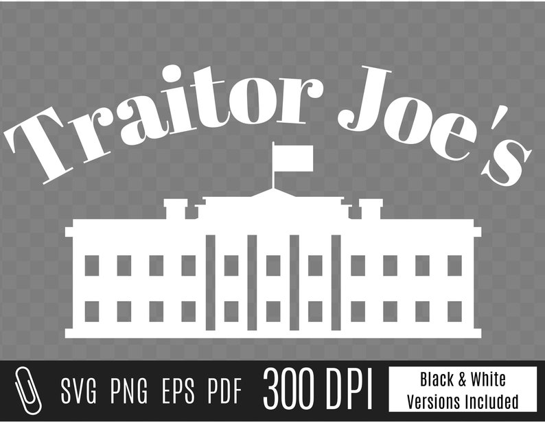 Traitor Joe's Anti Biden Design Digital Print SVG PNG Republican ...