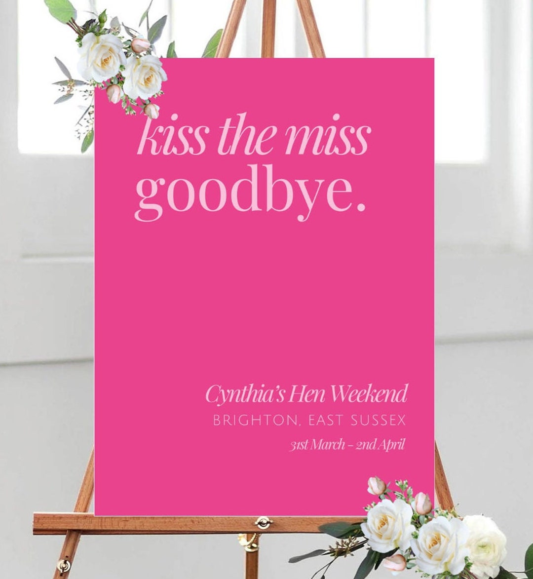 Hot Pink Hen Party Welcome Board, Kiss the Miss Goodbye Hen Night Sign ...