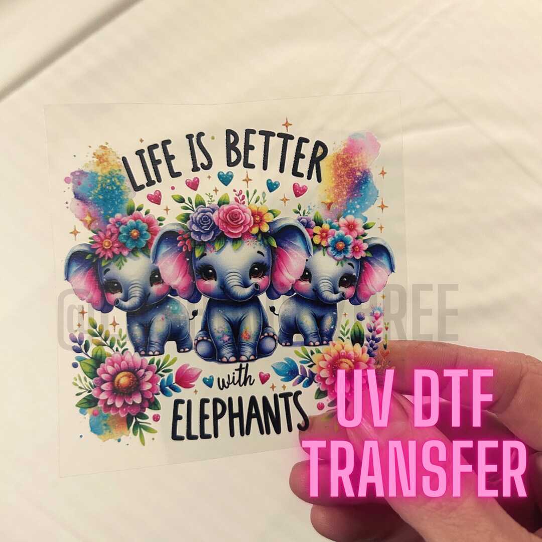 Decal UV DTF Ready to Apply Life is Better With Elephants - Etsy Australia