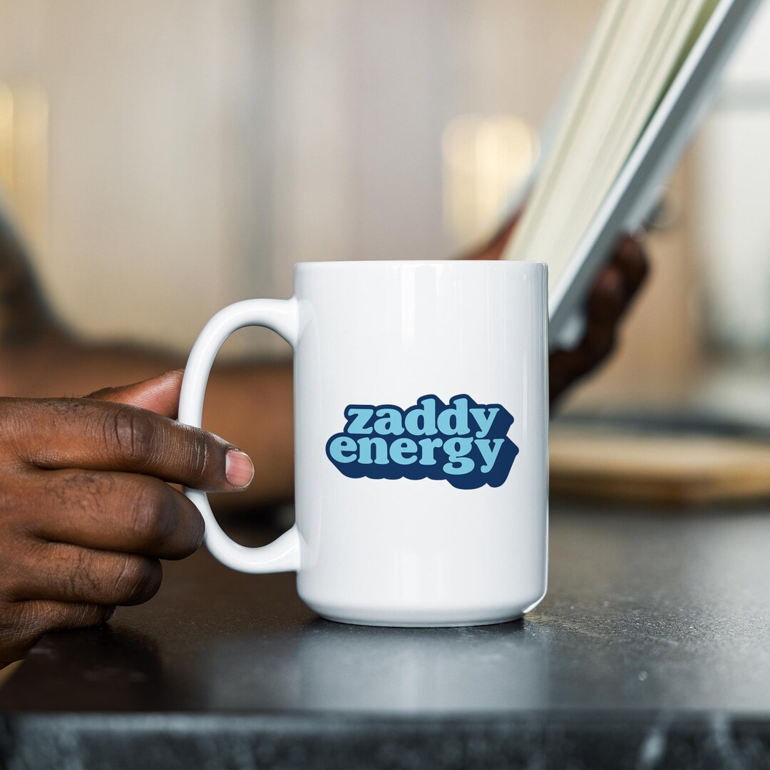 Zaddy Energy Mug – Funny Aesthetic Coffee Cup, Gen Z Tiktok Mug ...