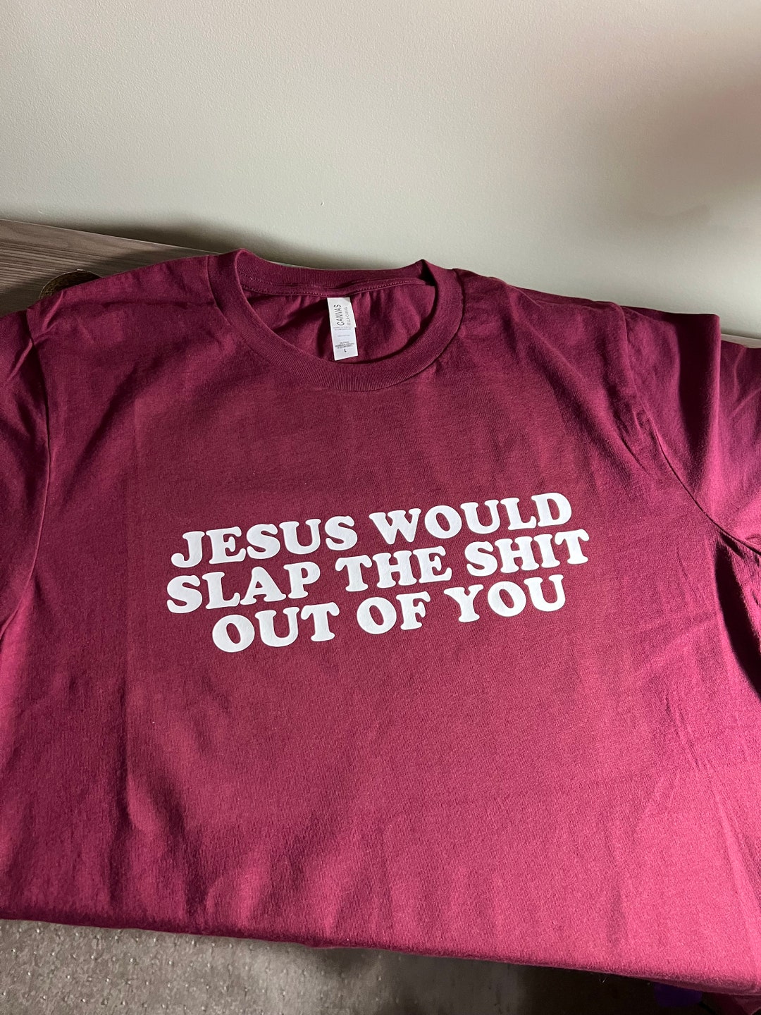 Jesus Would Slap You - Etsy