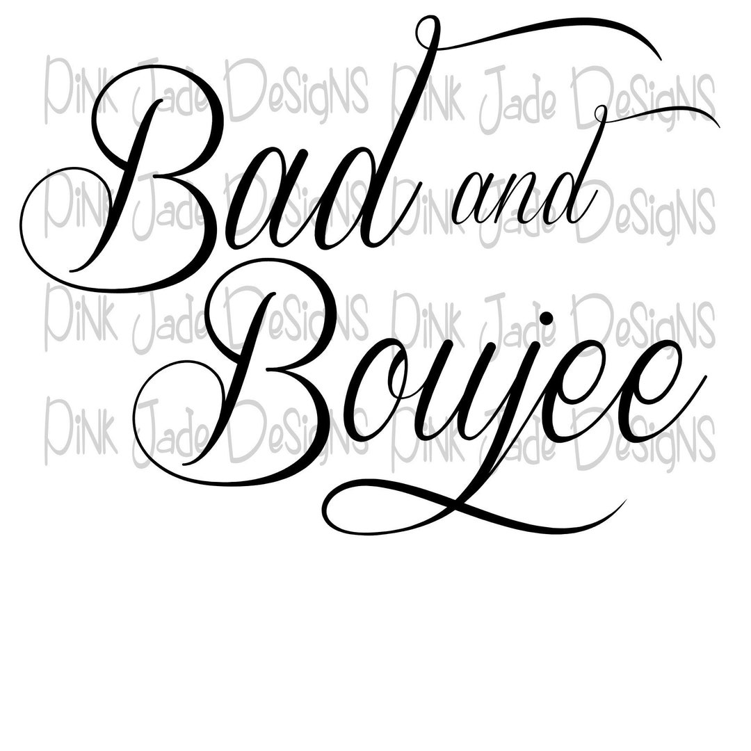 Bad and Boujee Fancy SVG, PNG, JPEG Digital Download - Etsy