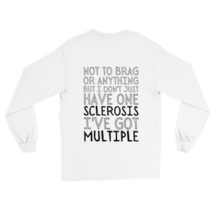 I've Got Multiple Sclerosis | Funny MS Awareness Shirt | Chronic ...