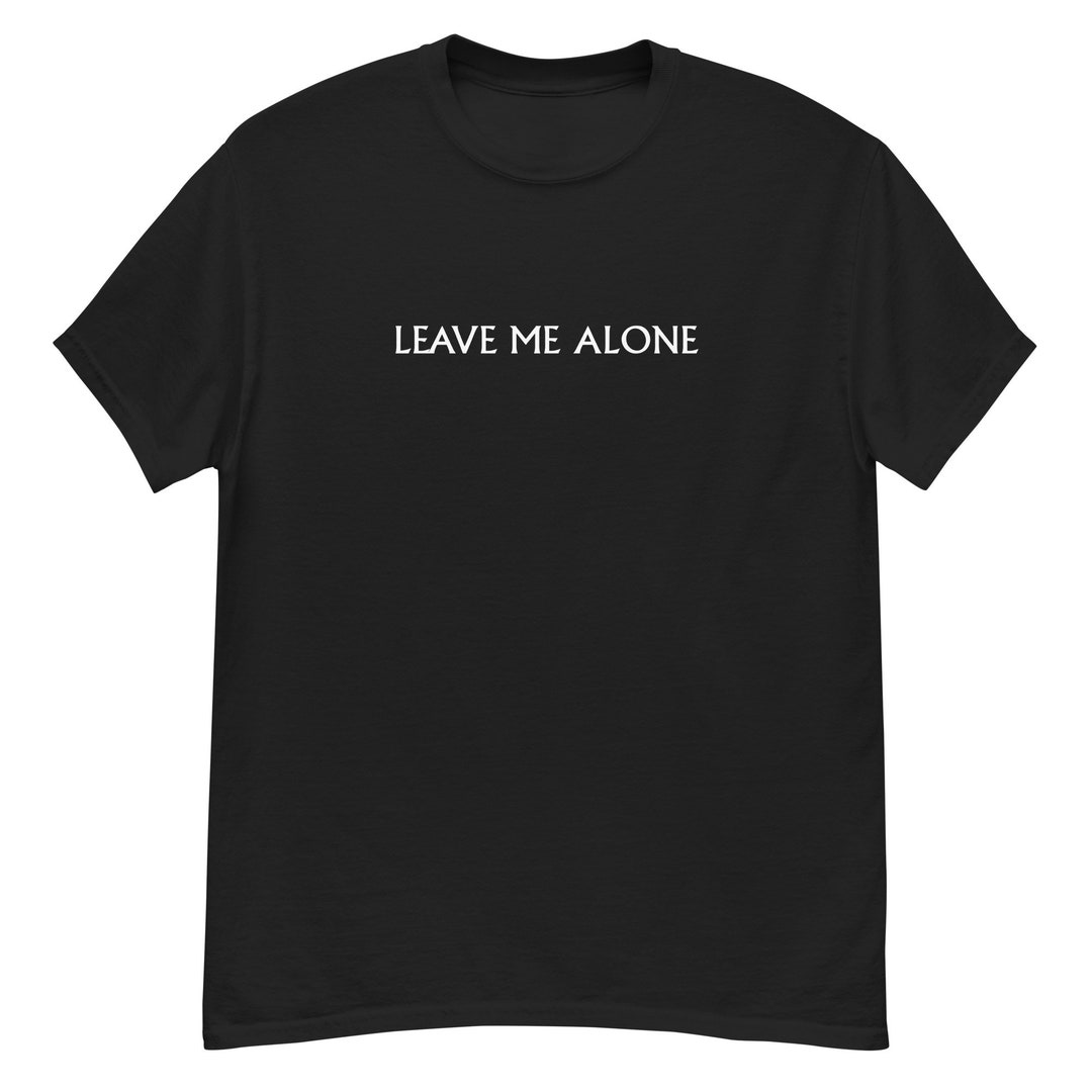 Men's Classic Tee Leave Me Alone,nf Style Shirts, Nf Type Merchandise ...