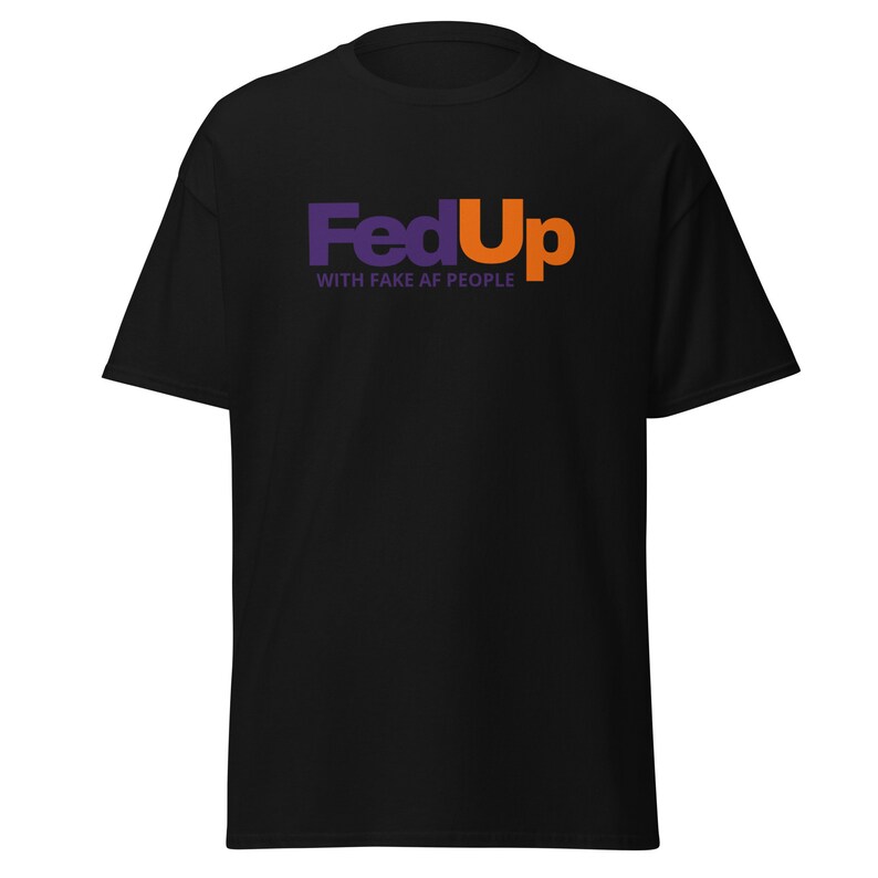 Fedup Classic Tee, Fedup Shirts, Fedup T-shirts, Fedup Fedex Shirts ...