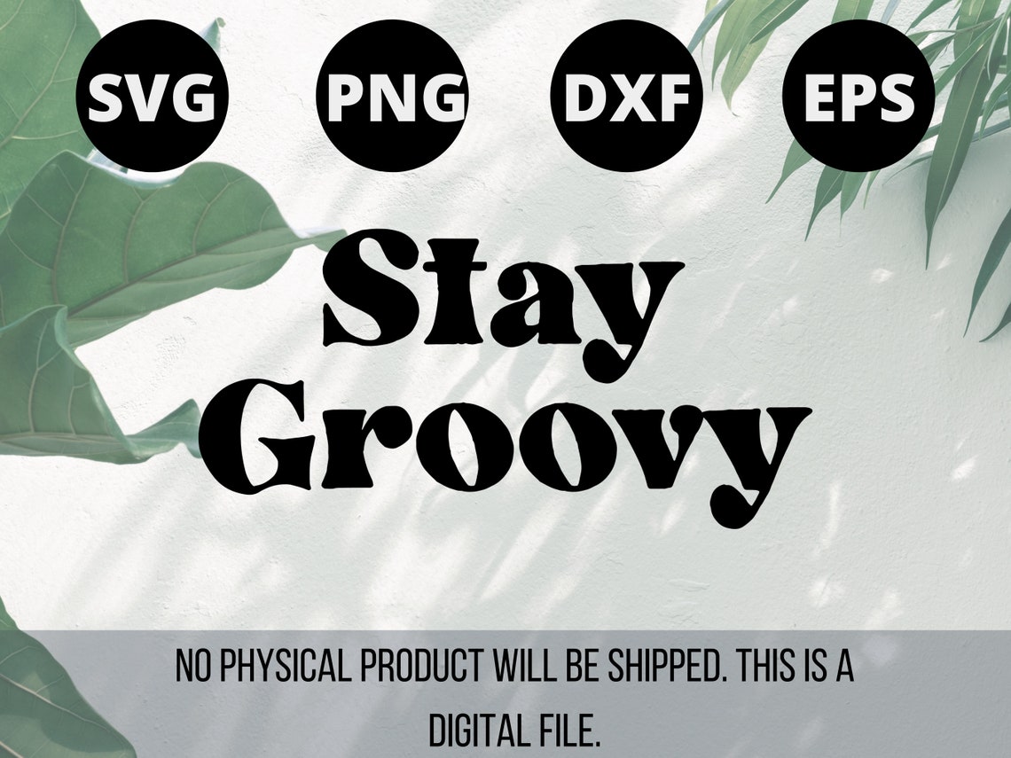 Stay Groovy Svg, Stay Groovy Cut File, Weekend Svg, SVG, Instant ...