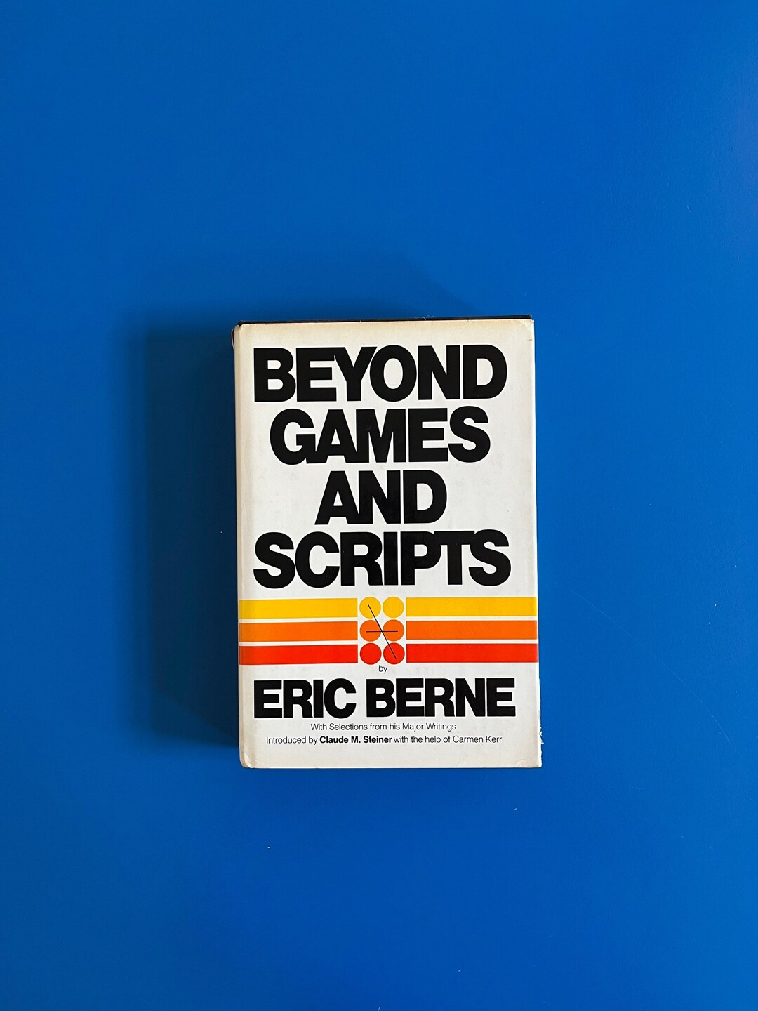Beyond Games and Scripts by Eric Berne (1976) First Edition First ...