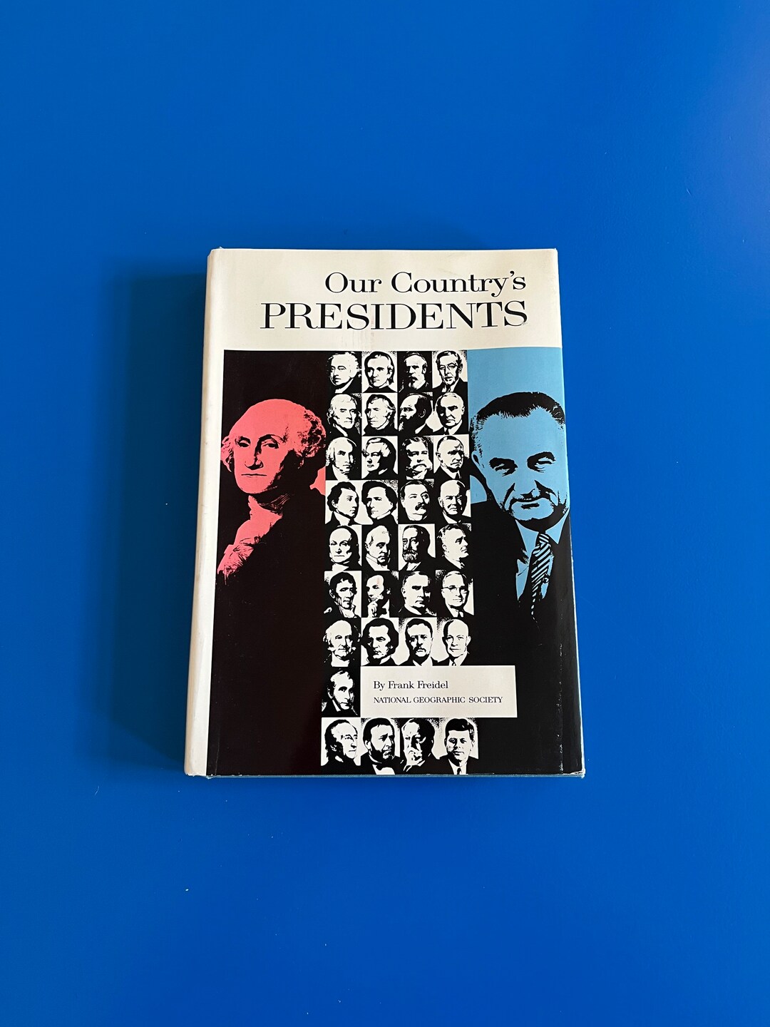 Our Country's Presidents by Frank Freidel. National Geographic Society ...