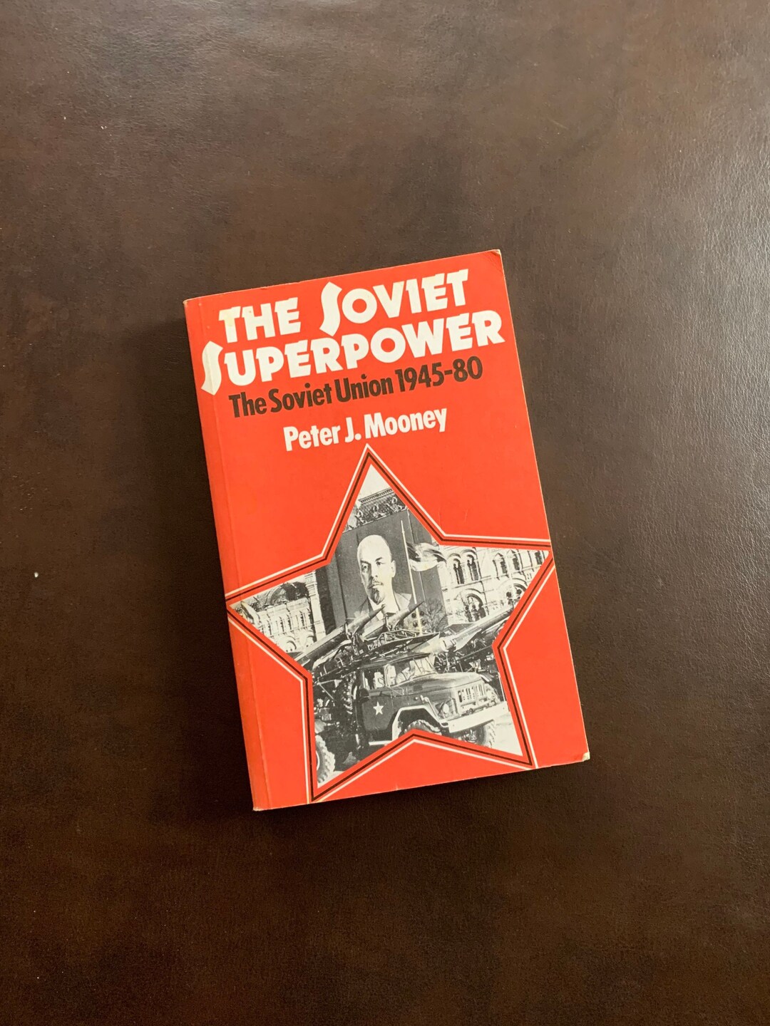 The Soviet Superpower: the Soviet Union 1945-80 by Peter J. Mooney ...