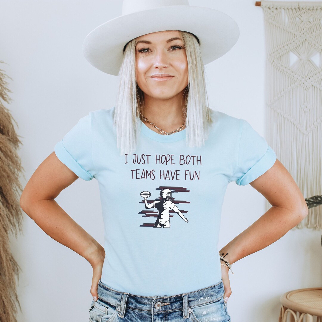 Funny Football Shirt, I Just Hope Both Teams Have Fun, Funny Baseball ...