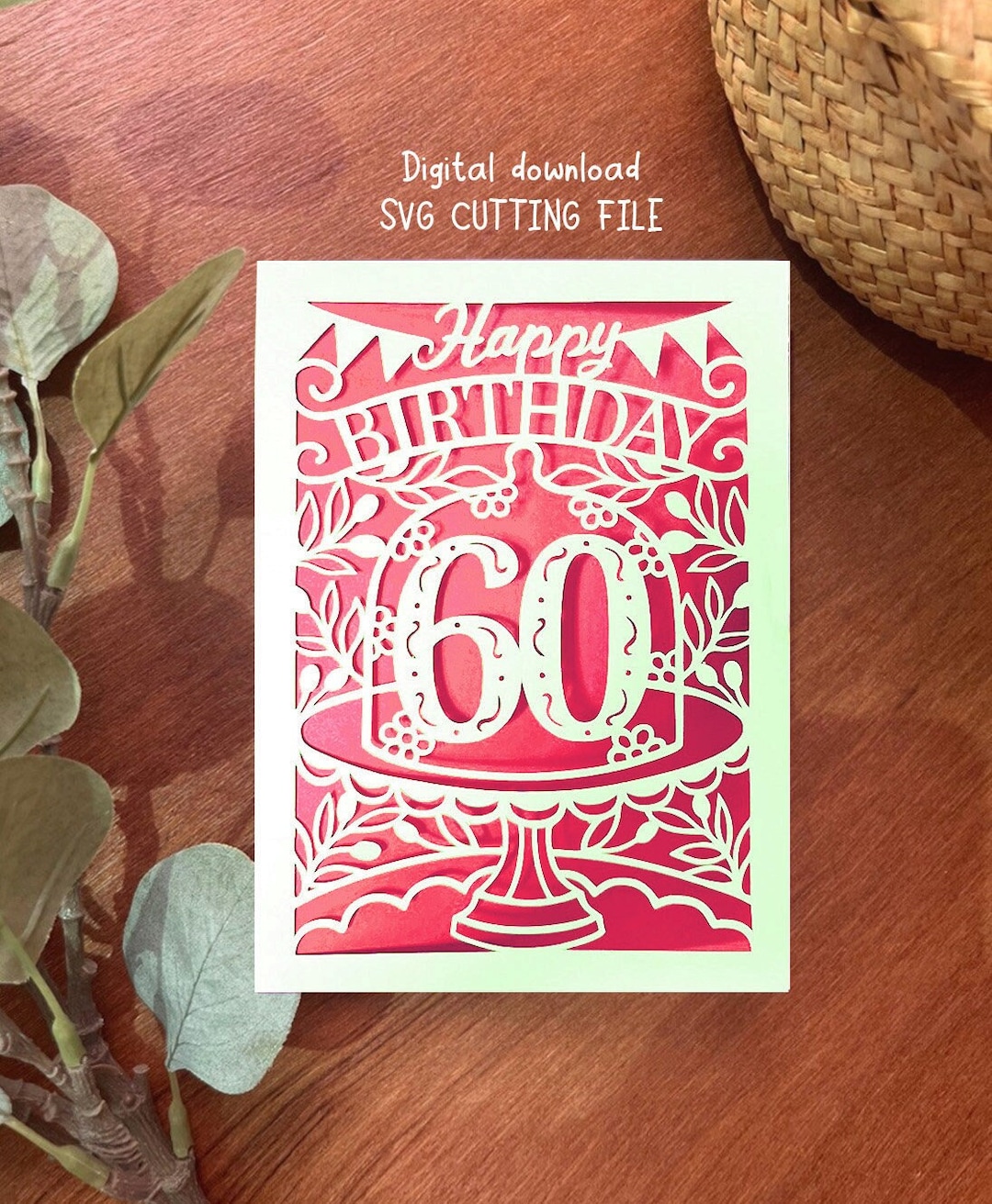 Age 60 Card Svg, 60th Birthday Card Svg, Cricut 60th, Flower Birthday ...