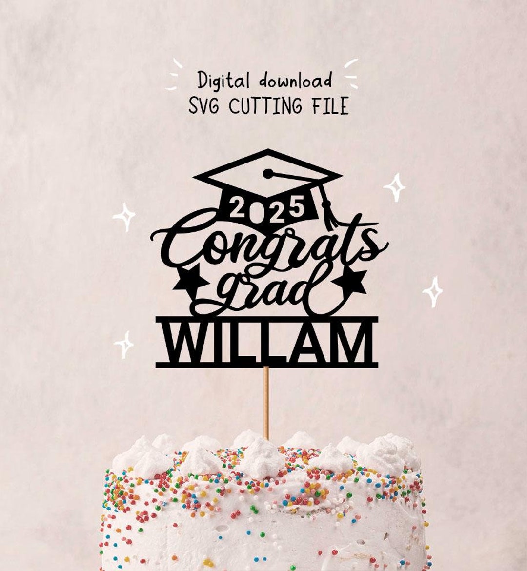 2025 Congrats Grad Topper Svg, Graduation Cake Topper Svg, Graduation ...