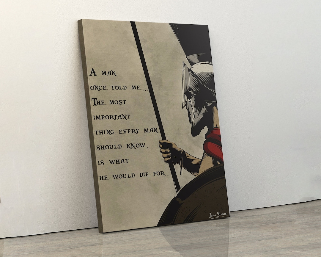 Spartan Poster Warrior Canvas a Man Once Told Me the Most Important ...