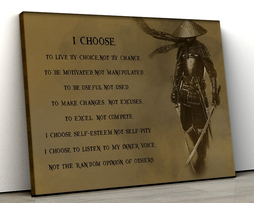 Samurai Canvas Poster I Choose to Live by Choice Not by Chance Not the ...