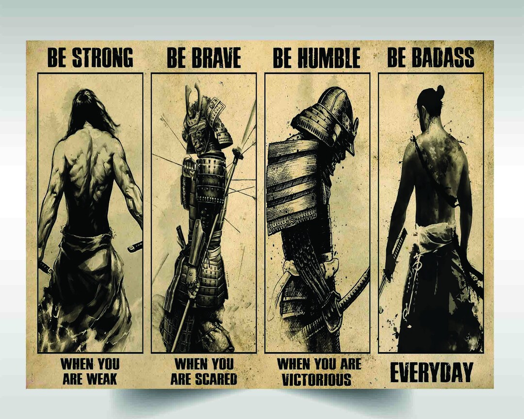 Samurai Canvas Poster Be Strong When You Are Weak Be Brave When You Are ...