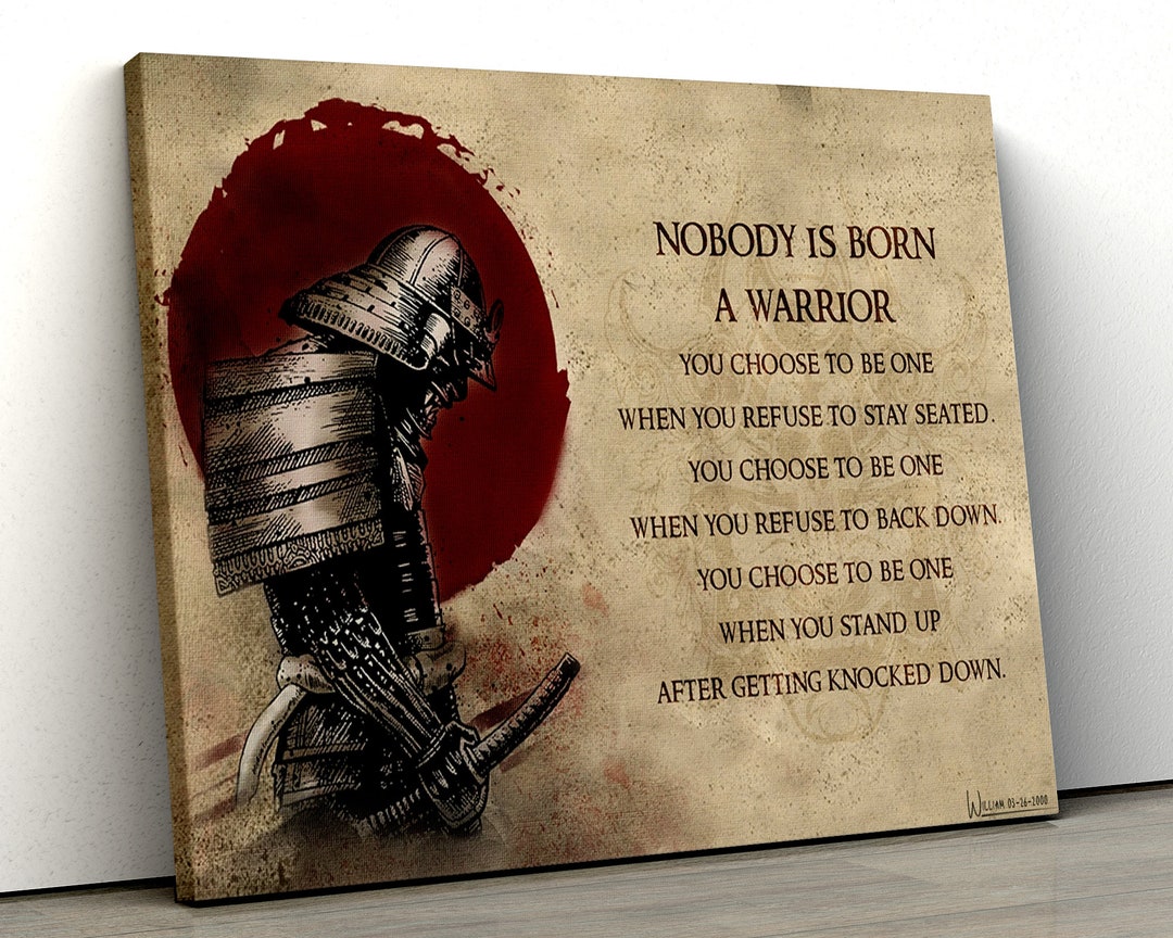 Samurai Canvas Poster Nobody is Born a Warrior You Choose to Be One ...
