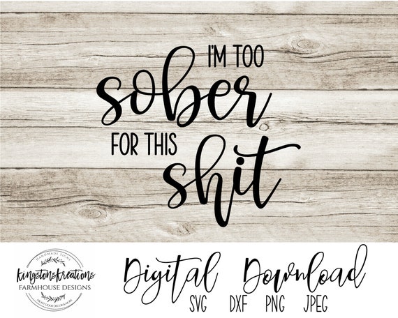 Svg Designs Svg for Shirts PNG Sober Life SVG Cut Files Mug Svg Cricut ...