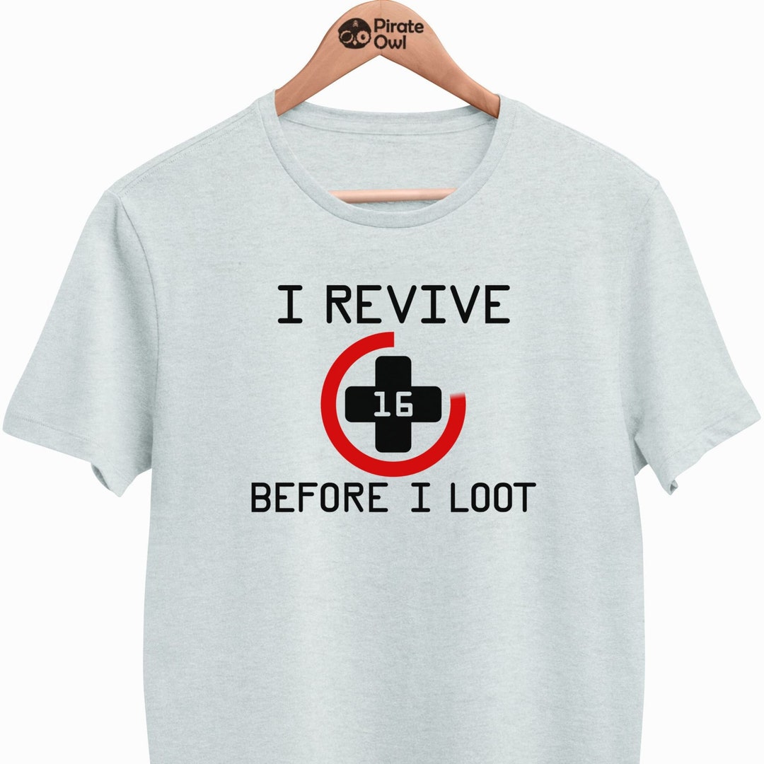 Gamer Shirt, I Revive Before They Loot, Teen Gamer Shirt, Gamer Quote T ...