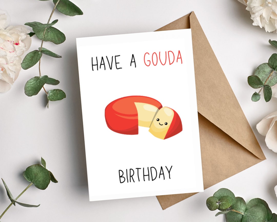 Have A Gouda Birthday Card | Funny Cheese Pun Card | Punny Card for ...