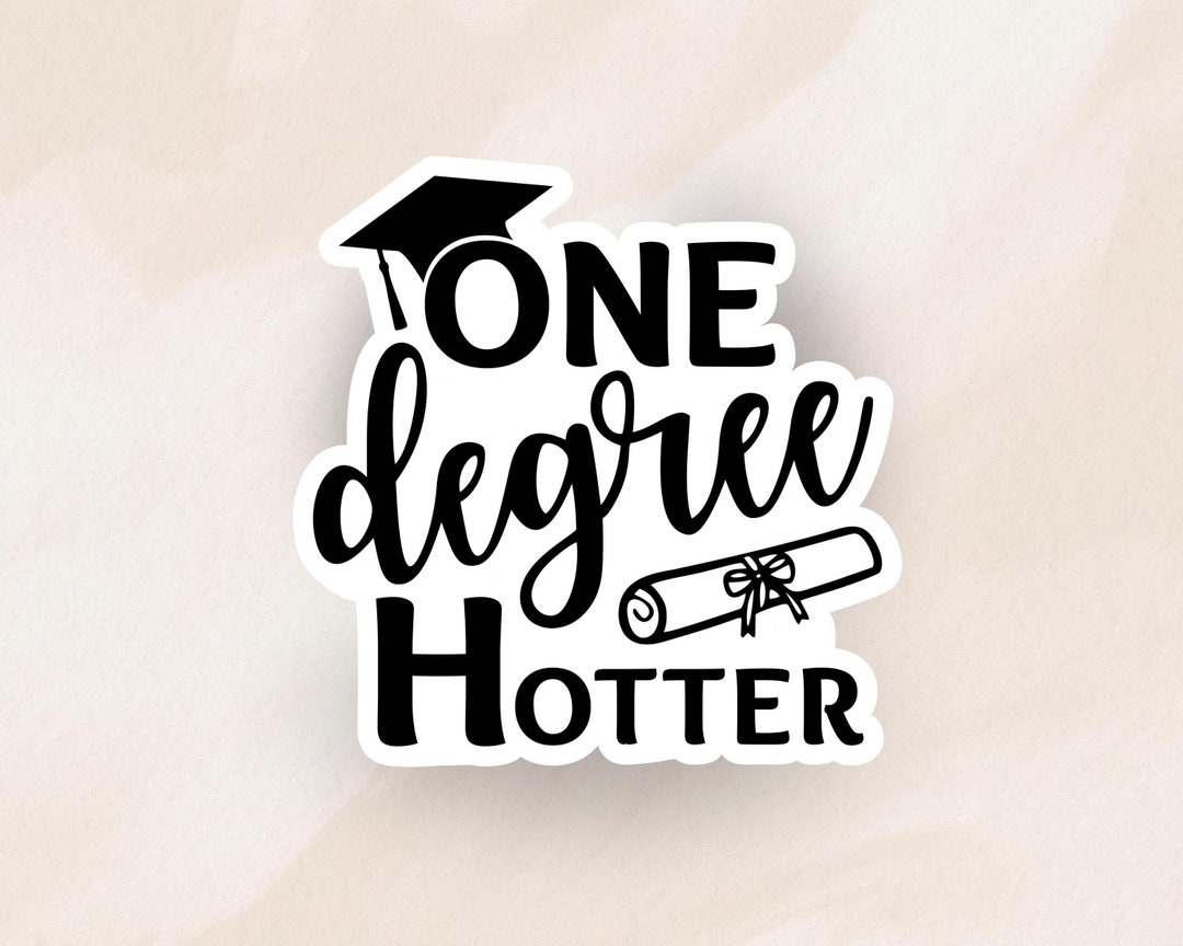 One Degree Hotter Graduation Sticker | Graduate Laptop Decal | Student ...