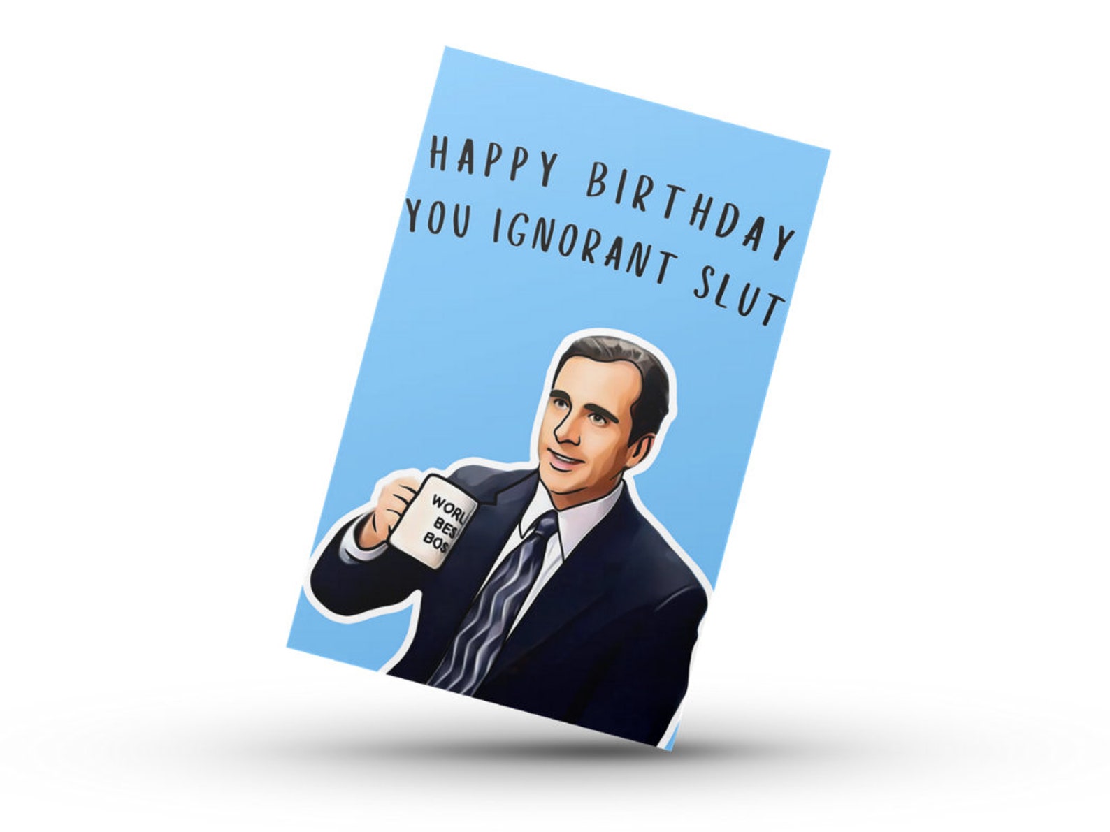Printable Michael Scott Birthday Card, Happy Birthday You Ignorant Slut ...