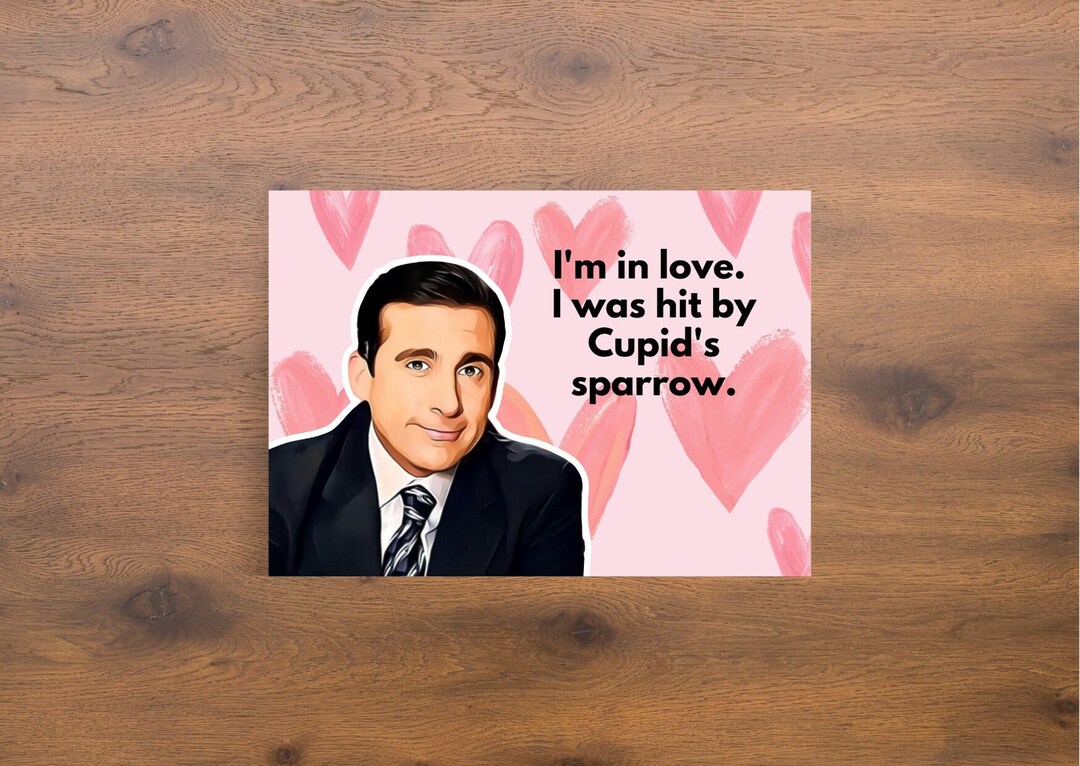 Printable Michael Scott Love Card, I Was Hit by Cupid's Sparrow, the ...