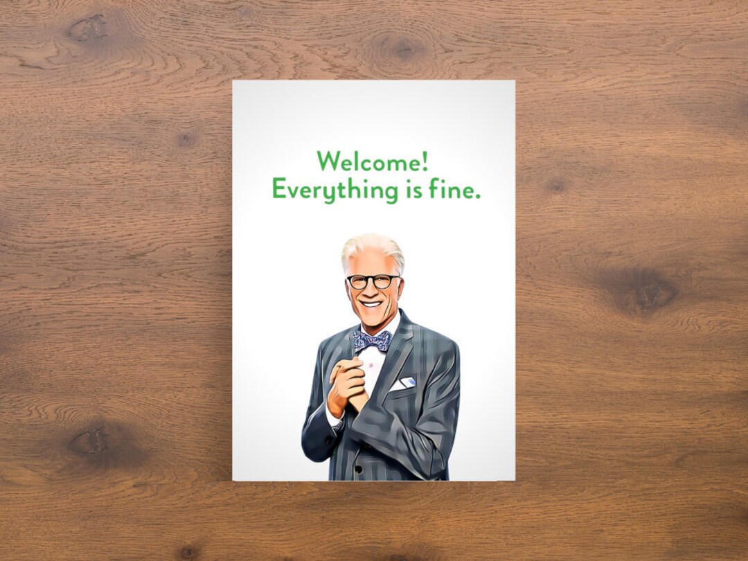 Printable Welcome Card, Welcome! Everything is Fine. the Good Place ...