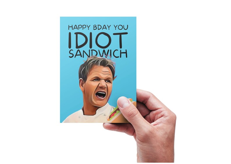 Printable Gordon Ramsay Birthday Card Idiot Sandwich Birthday - Etsy