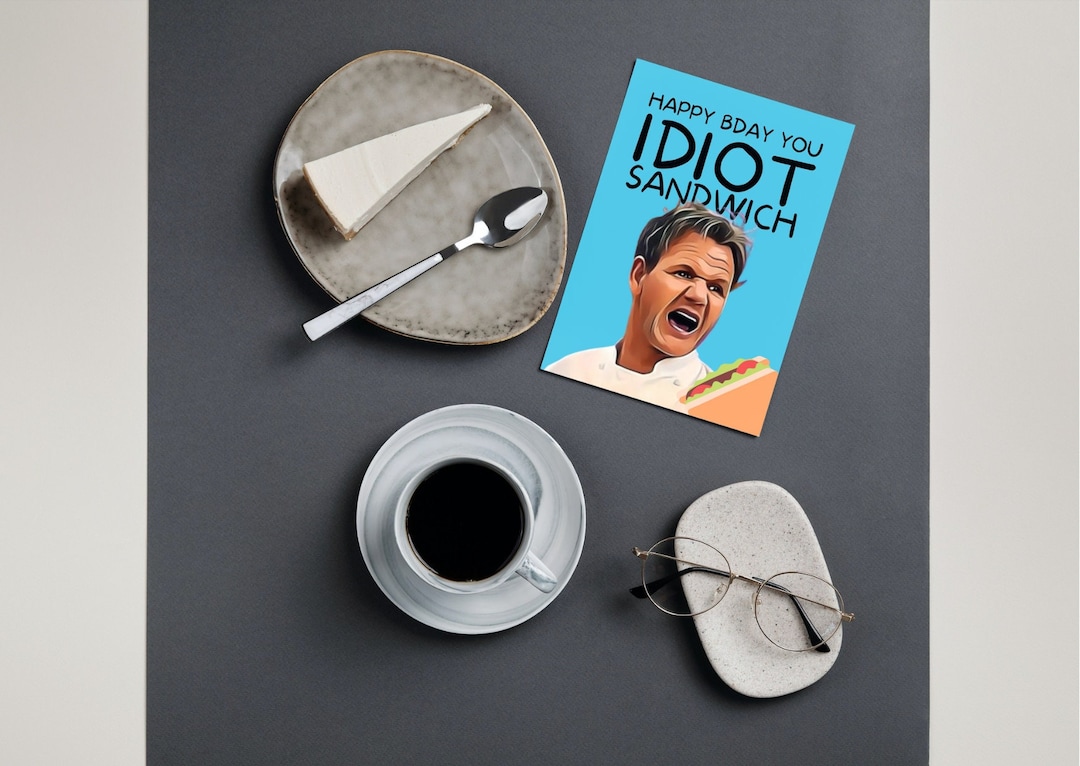 Printable Gordon Ramsay Birthday Card Idiot Sandwich Birthday - Etsy