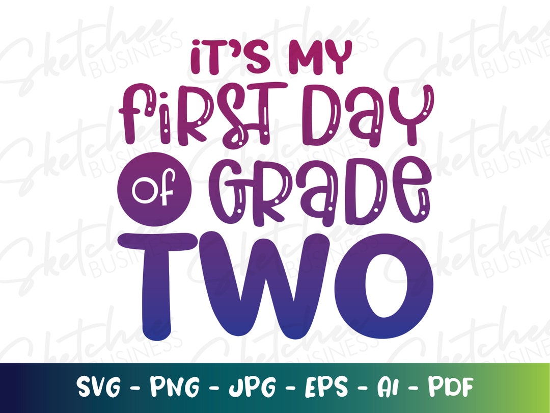 It's My First Day of Grade Two Svg Png Pdf, First Day of School Svg ...