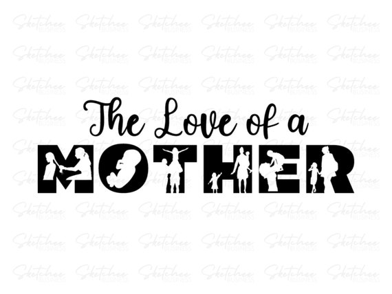 The Love of a Mother SVG Mother SVG Mom Gift Ideas Cricut | Etsy