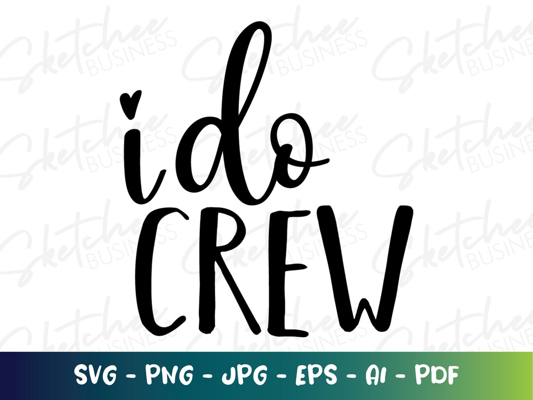 I Do Crew SVG, Wedding Party SVG, Wedding Svg, Cricut Cut Files ...