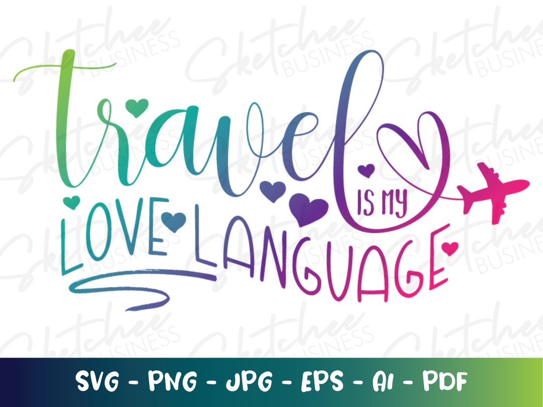Travel is My Love Language SVG, Vacation SVG, Cricut Cut Files ...