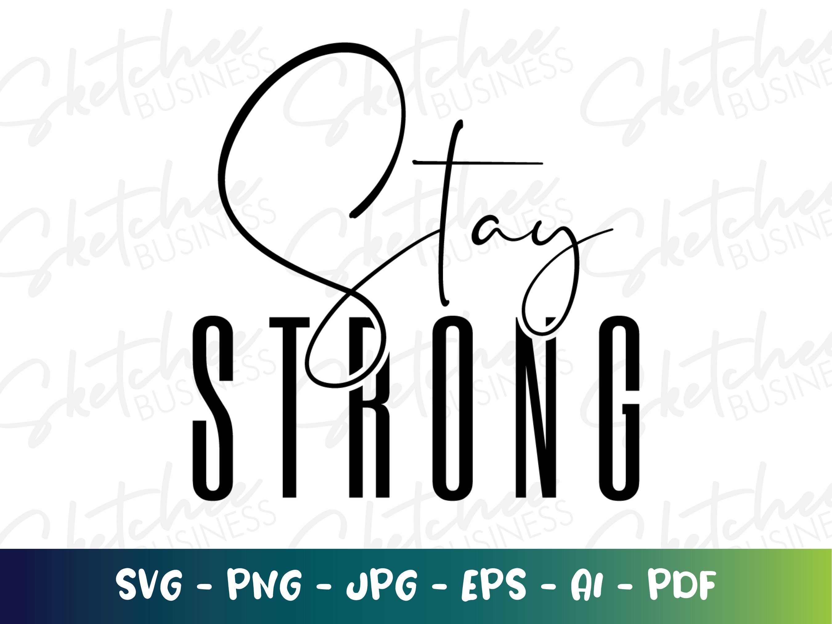 Stay Strong SVG Pdf Png , Strength SVG, Motivation, Cricut Cut Files ...