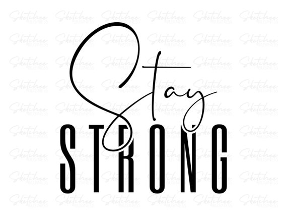 Stay Strong SVG Pdf Png Strength SVG Motivation Cricut Cut - Etsy