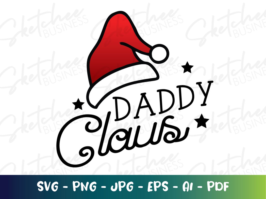 Daddy Claus Svg Pdf Png, Christmas Family Svg, Cricut, Silhouette Cameo ...