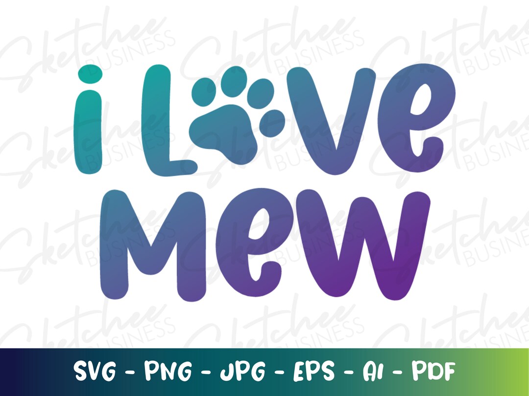 I Love Mew Pdf Png, Cat Lover Svg, Cricut, Silhouette Cameo, I Love My ...