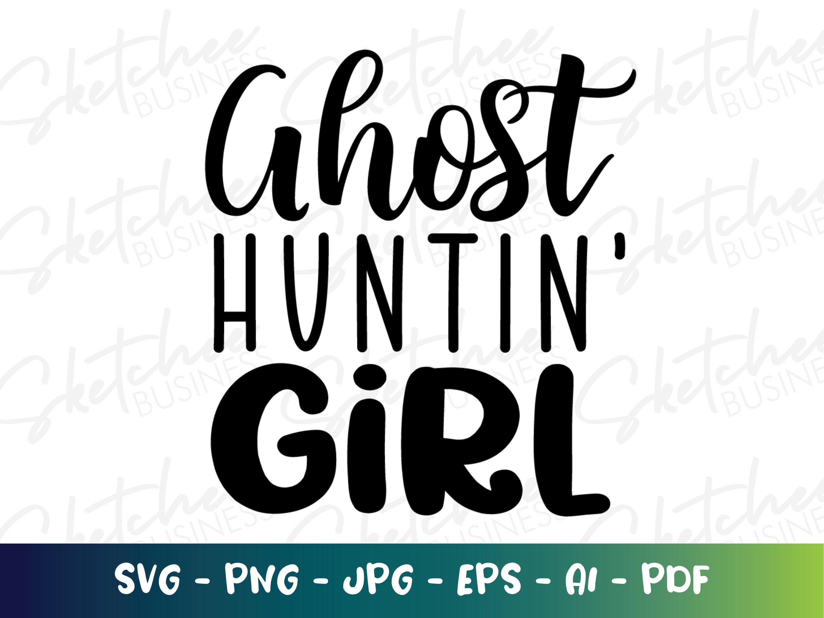 Ghost Huntin' Girl SVG, Ghost Hunter SVG, Ghost Hunters, Paranormal ...