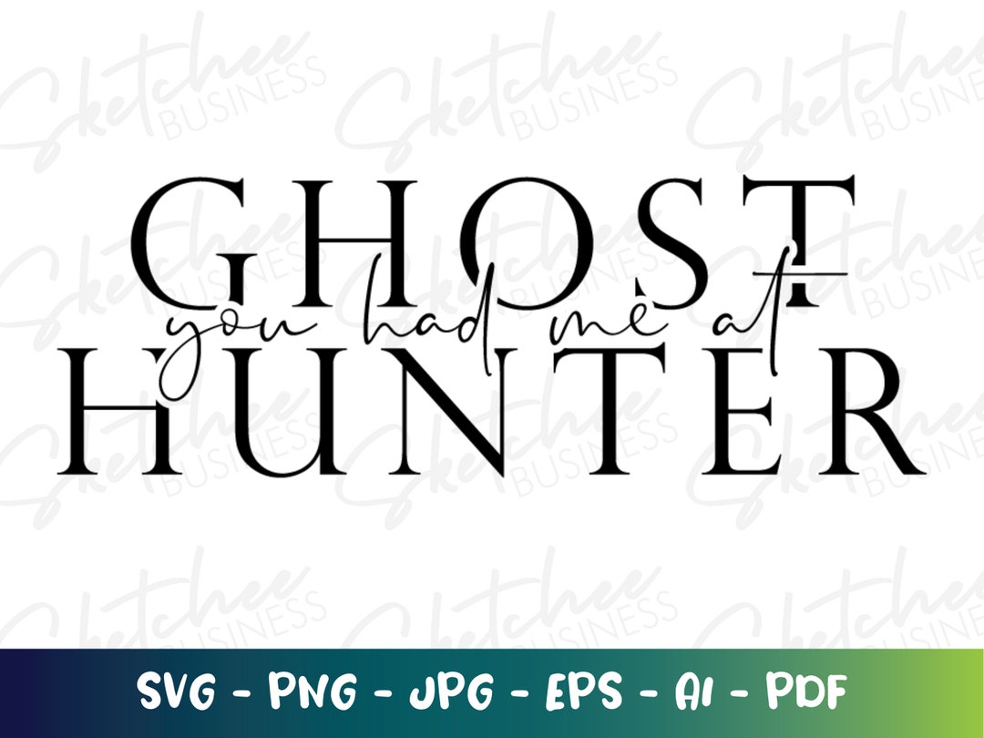 You Had Me at Ghost Hunter SVG Png, Ghost Hunter SVG, Ghost Hunters ...