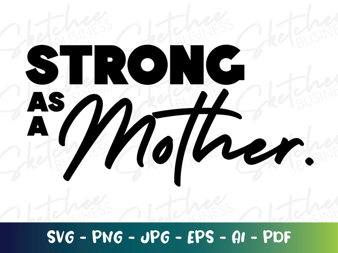 Strong as a Mother SVG, Mom SVG, Shirts for Strong Moms, Cricut Cut ...