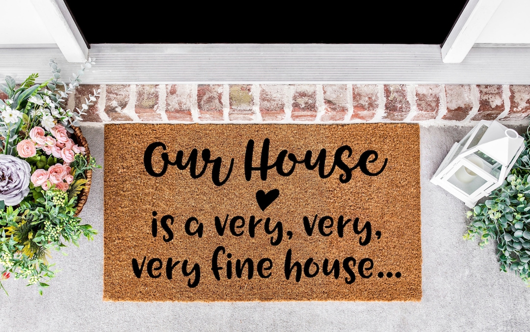 Our House is a Very Very Very Fine House, Housewarming Gift ...