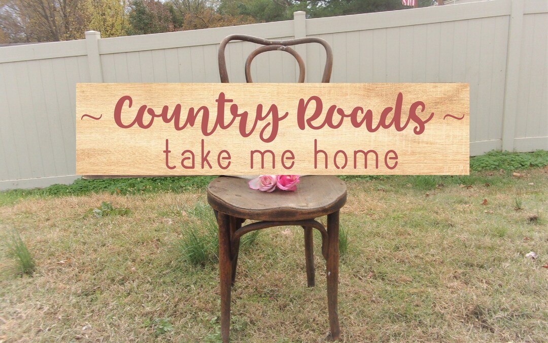 Country Roads Take Me Home Sign, Farmhouse Signs, Farmhouse Wall Decor ...
