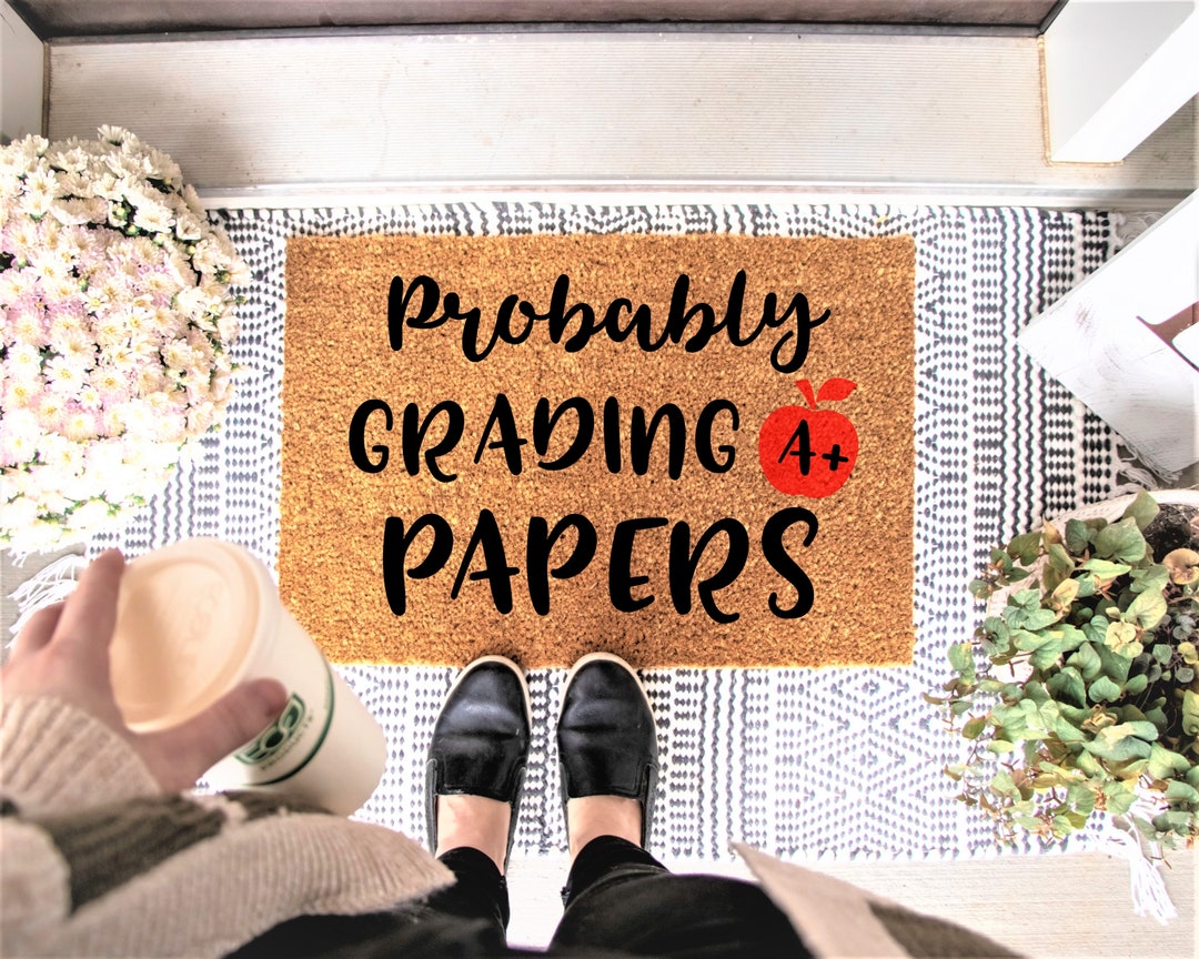 Probably Grading Papers Teacher Gift Doormat, Teacher Gifts, Teacher ...