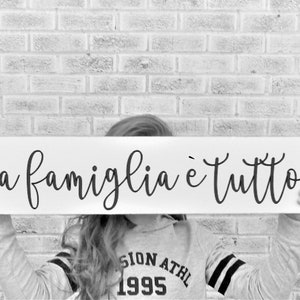 La Famiglia E Tutto Sign, the Family is Everything, Italian Signs ...