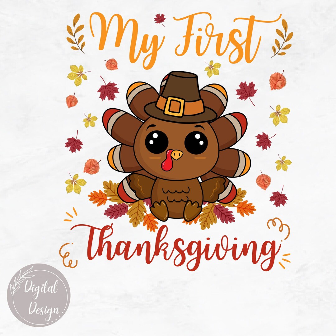 My First Thanksgiving PNG, My 1st Cute Turkey Thanksgiving Digital ...